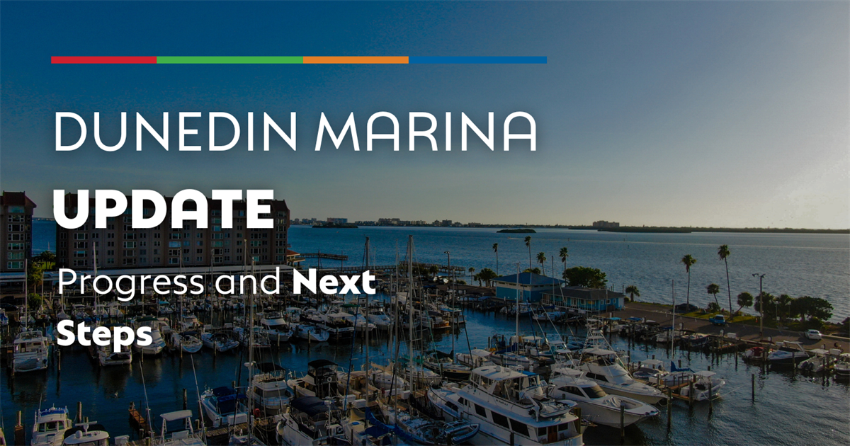 Dunedin Marina Update: Progress and Next Steps - City of Dunedin, FL