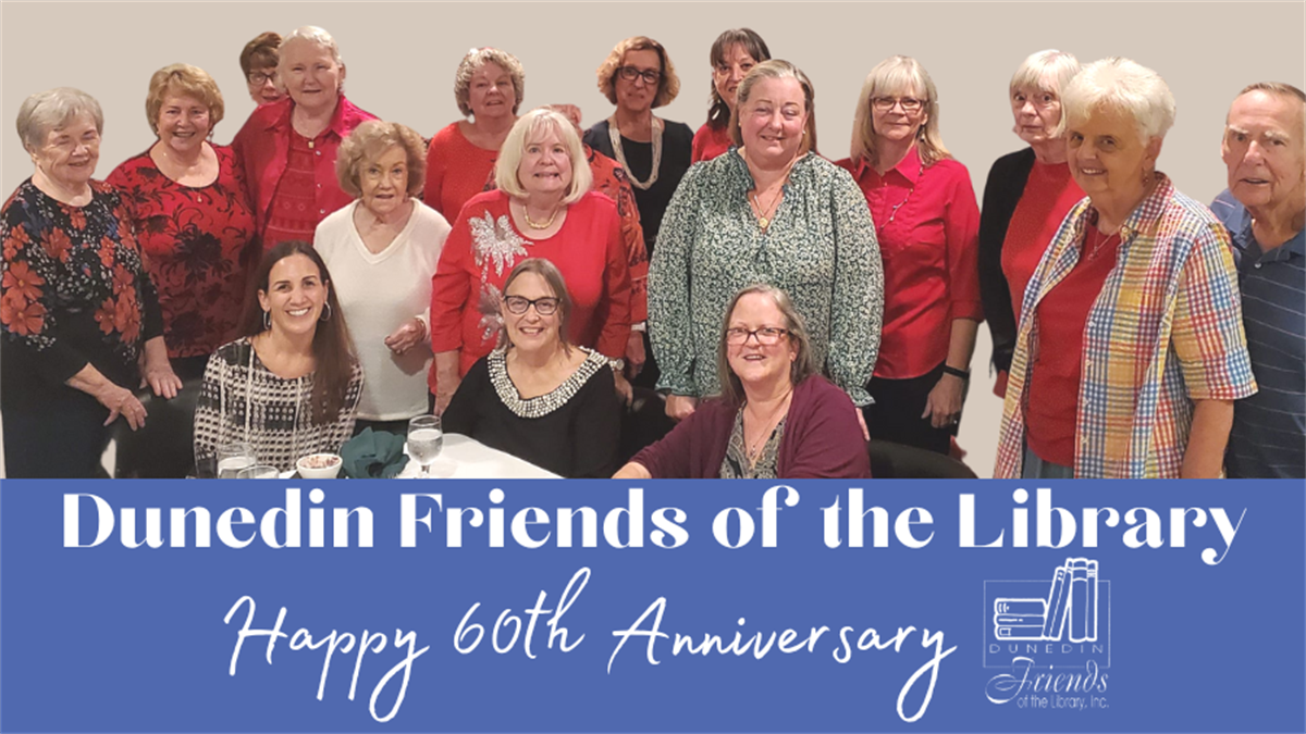 Dunedin Friends of the Library 60th - Happy 60th Anniversary - City of ...